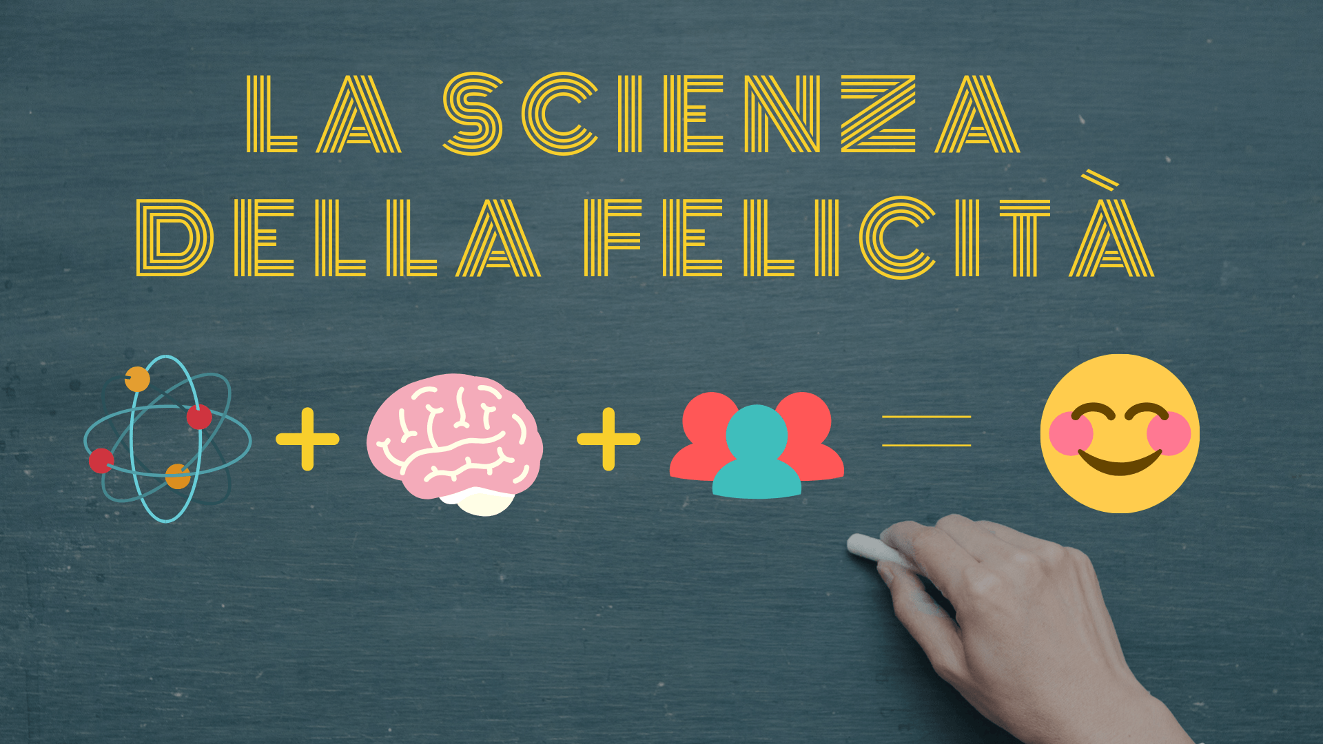 La Scienza della Felicità - Settimana del Cervello